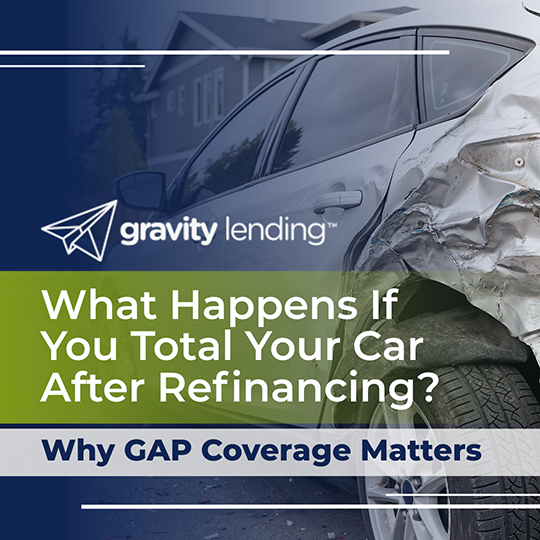 What Happens If You Total Your Car After Refinancing? Why GAP Coverage ...